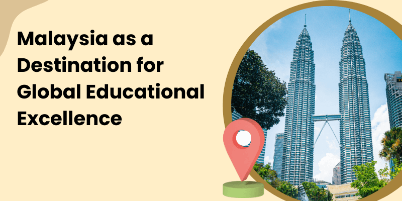 Malaysia as a Destination for Global Educational Excellence